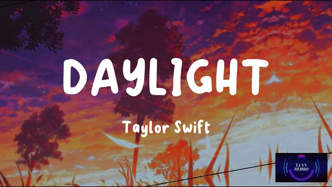Daylight- Taylor Swift (Lyric Video) - YouTube