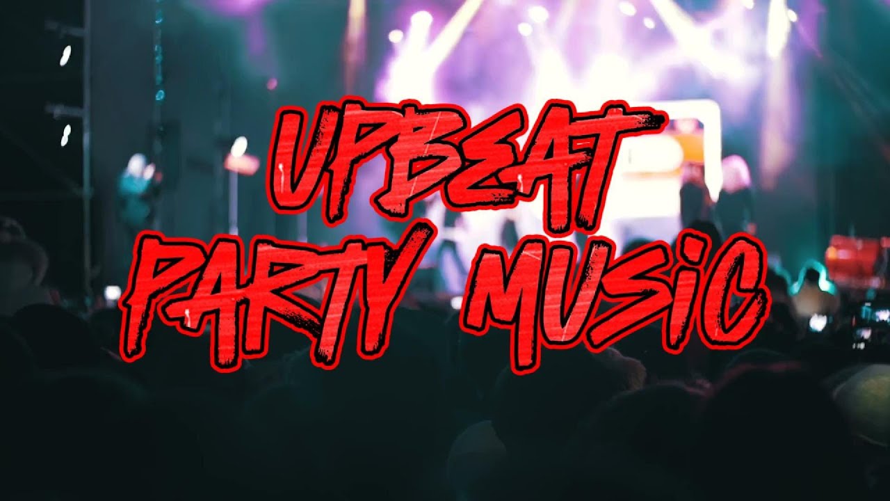 UPBEAT PARTY MUSIC - DJ TYG - YouTube