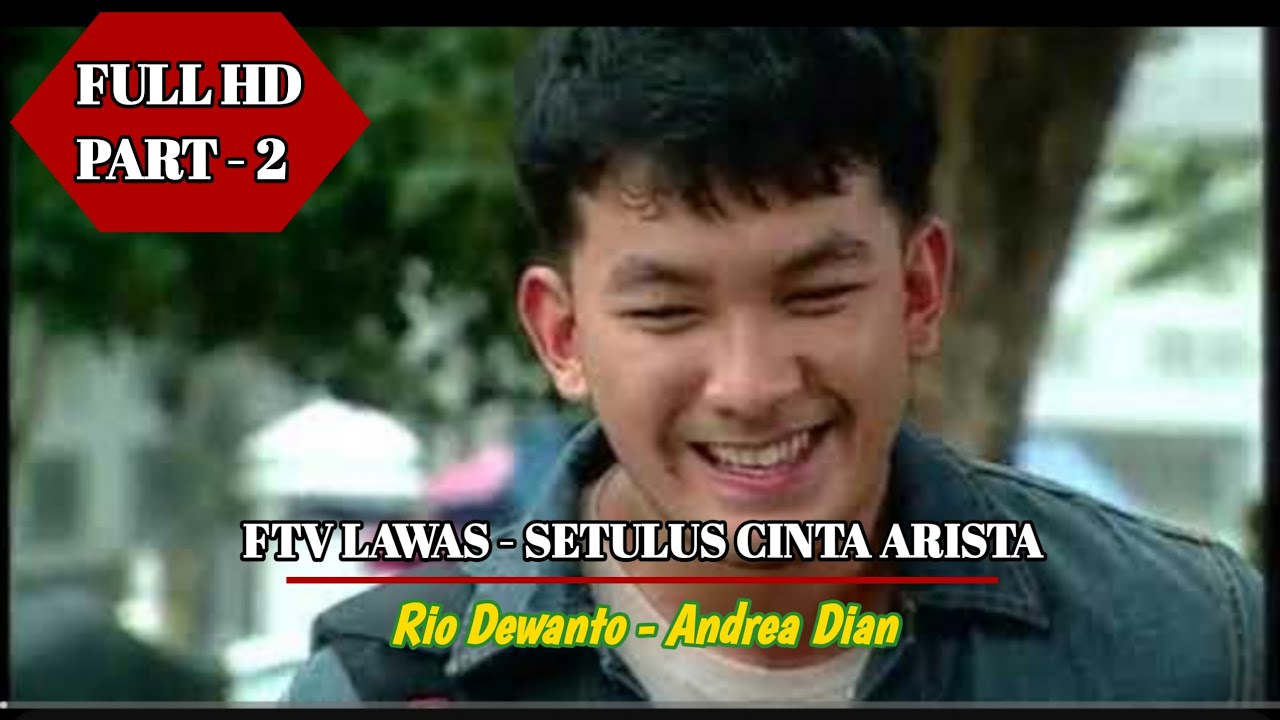 FTV LAWAS SCTV - SETULUS CINTA ARISTA // RIO DEWANTO & ANDREA DIAN [part - 2] - YouTube
