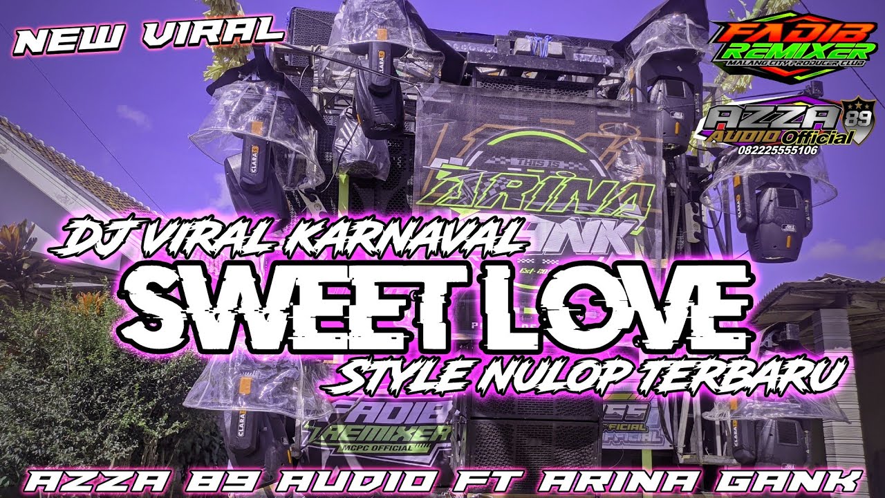DJ SWEET LOVE VIRAL KARNAVAL - ft ARINA GANK SUPORT AZZA 89 AUDIO ...