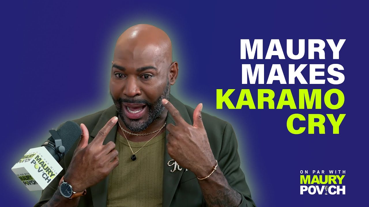Maury Makes @KaramoShow Cry | On Par With Maury Povich - YouTube