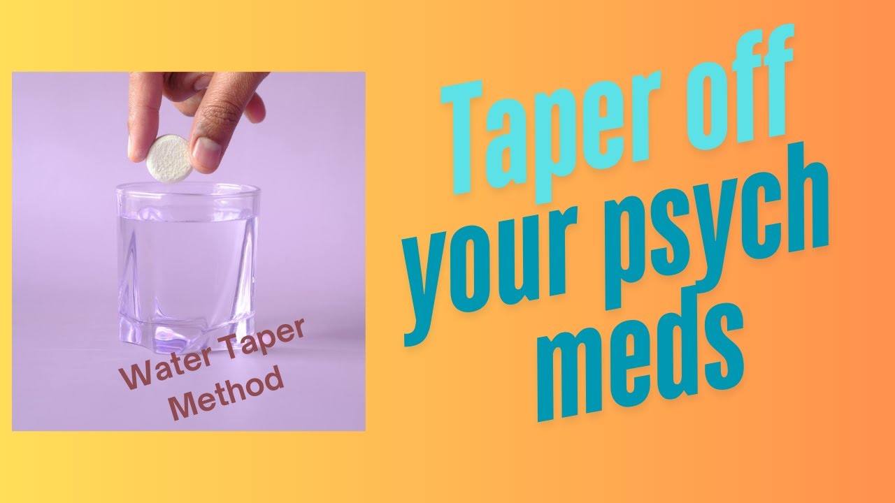 Psych Med Taper 💧The Water Taper Method - YouTube