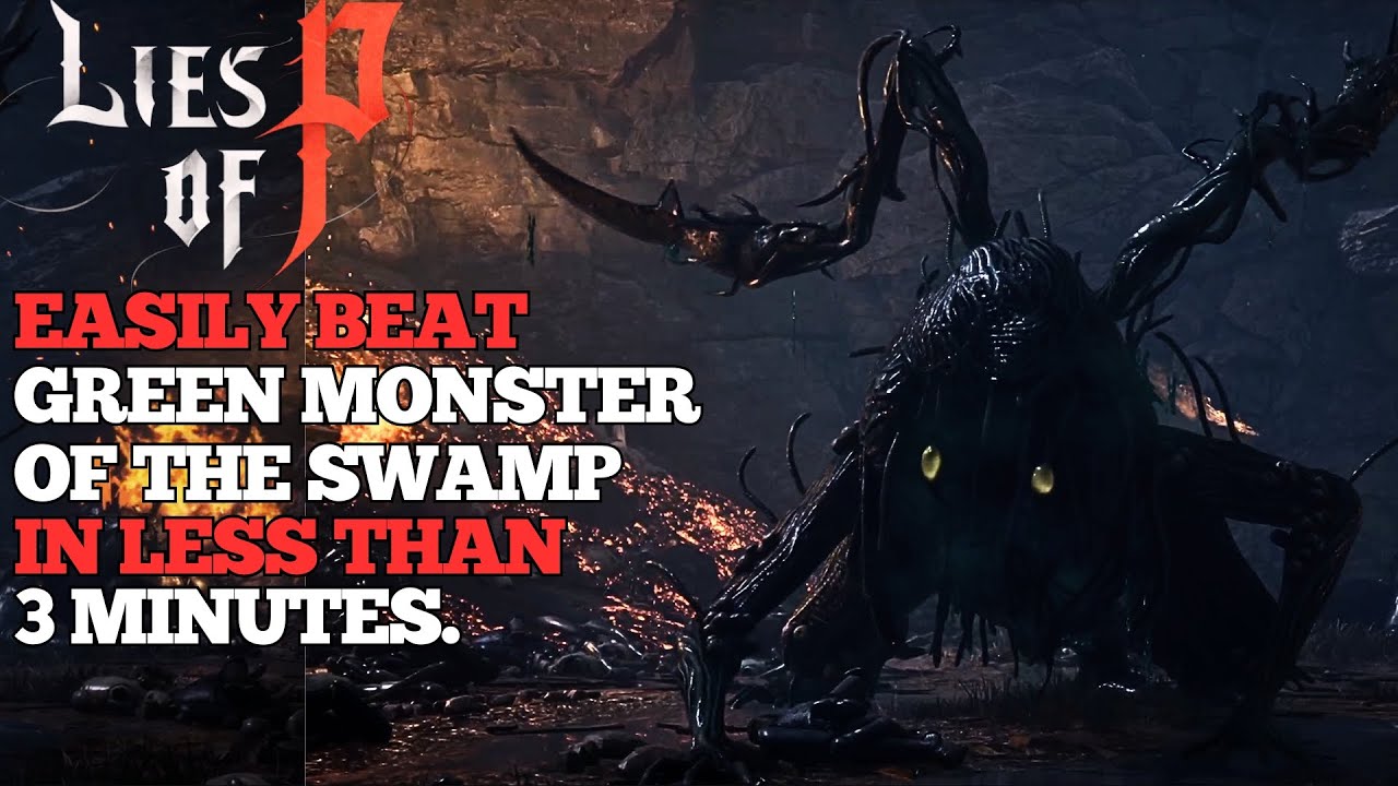 Lies of P - How to Easily Beat Green Monster Of The Swamp Boss in Less ...