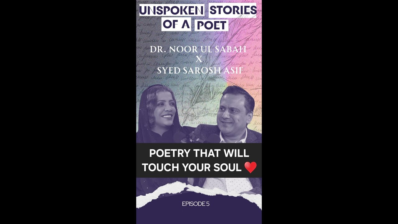 The Poet Speaks: Syed Sarosh Asif's Journey, Poetry & Wit | Unspoken ...