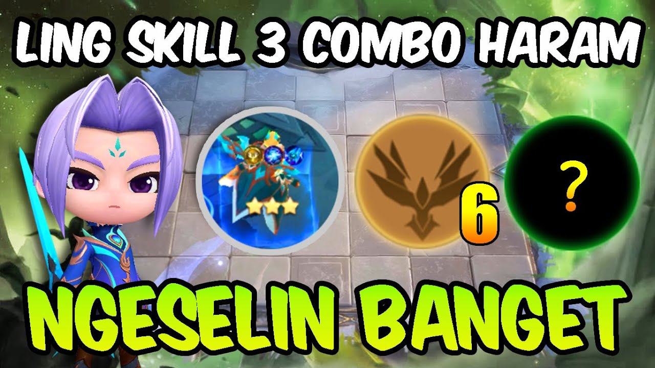 COMBO SIMPEL NGESELIN TAPI KUAT BANGET PAKE LING SKILL 3 MAGIC CHESS ...