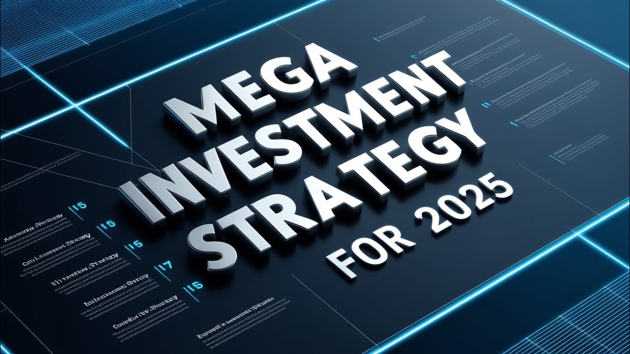 Mega Investment Strategy For 2025 - YouTube