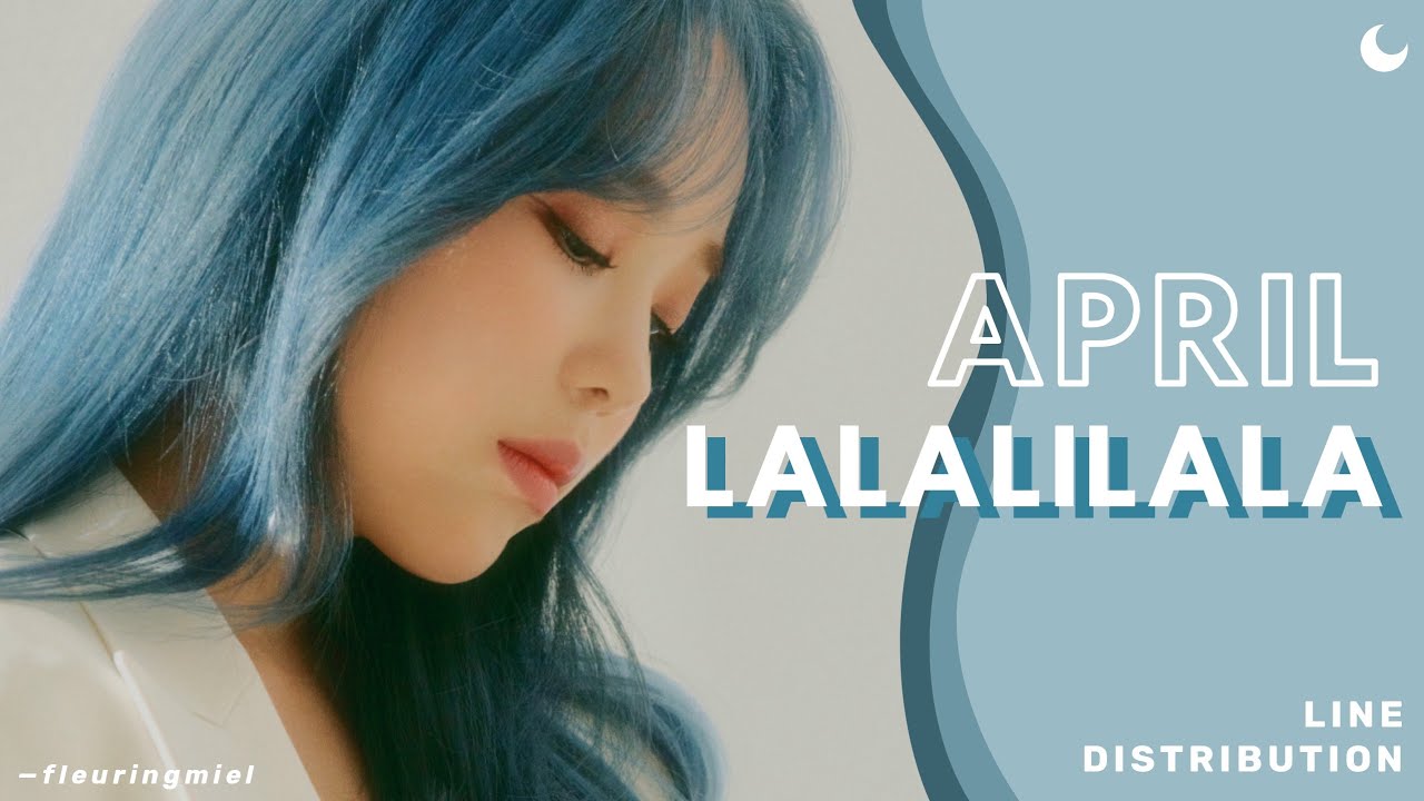 APRIL (에이프릴) - LALALILALA || Line Distribution - YouTube
