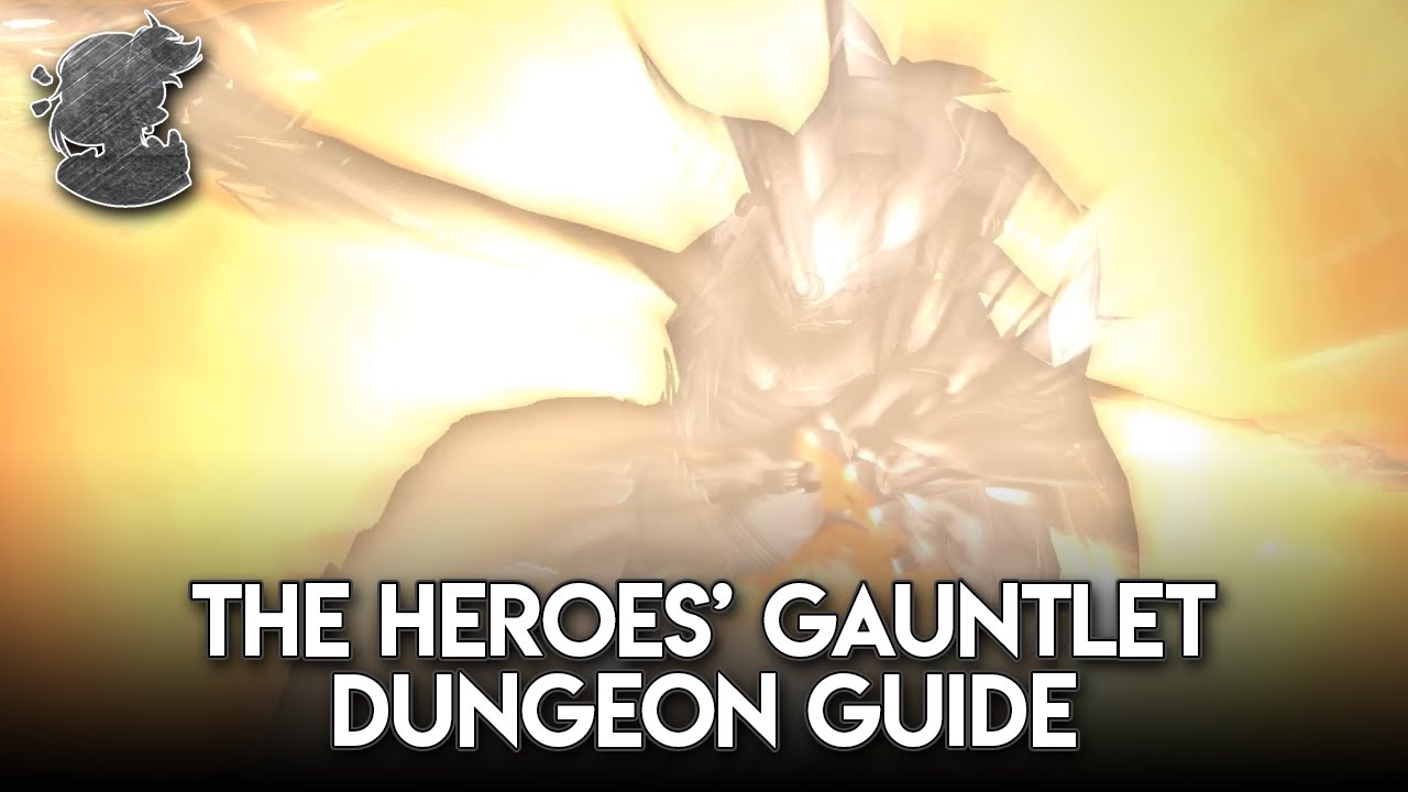 The Heroes' Gauntlet Dungeon Guide | FFXIV - YouTube