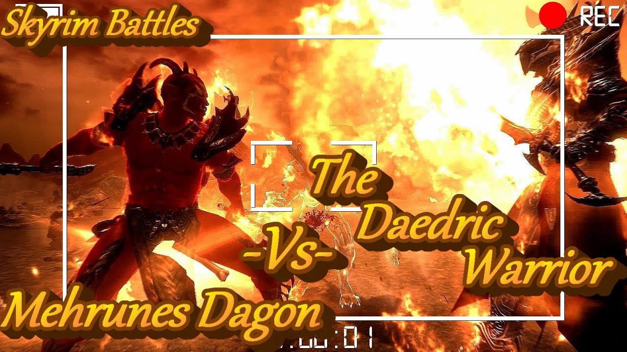 Skyrim Battles - The Daedric Warrior vs Mehrunes Dagon [Legendary ...