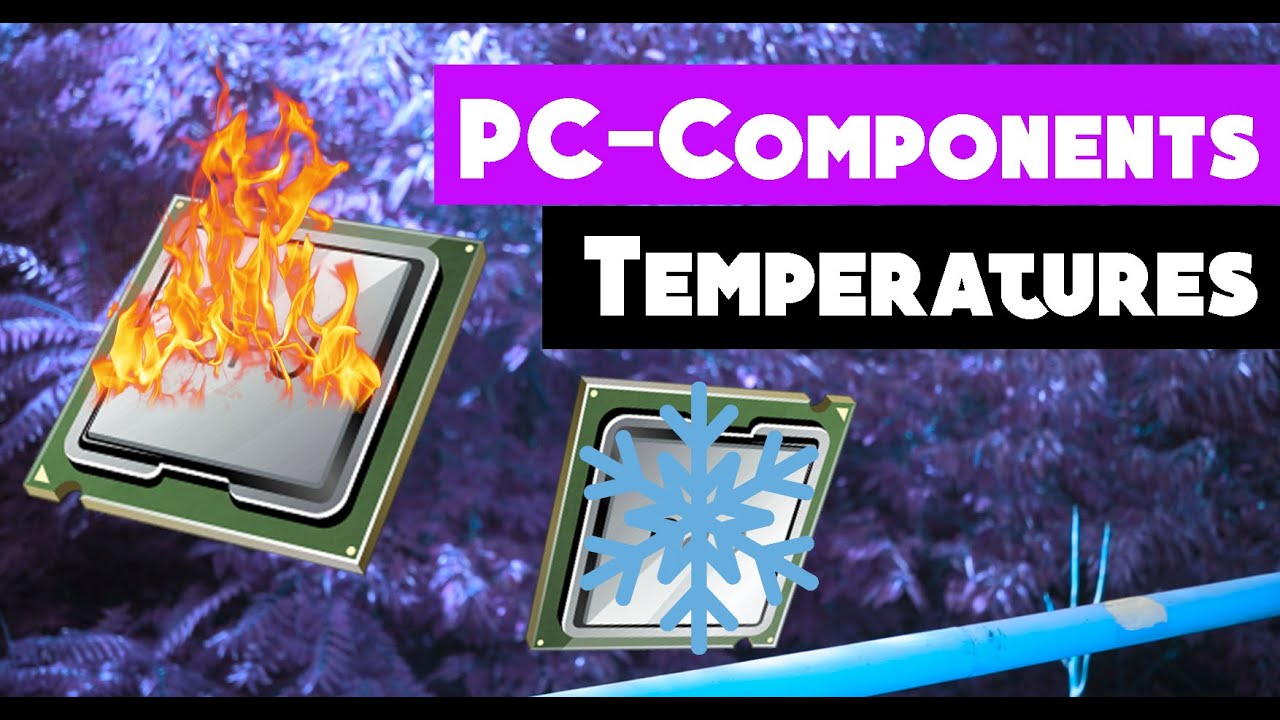 safe temperatures for PC Components? How hot is too hot? |graphics ...