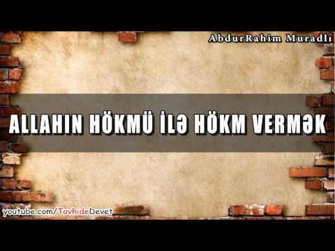 Allahın hökmü ilə hökm vermək / AbdurRahim Muradlı
