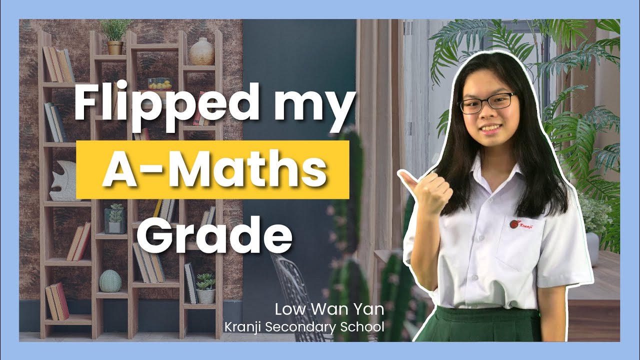 Low Wan Yan | Acing O-Level Additional Maths! - YouTube