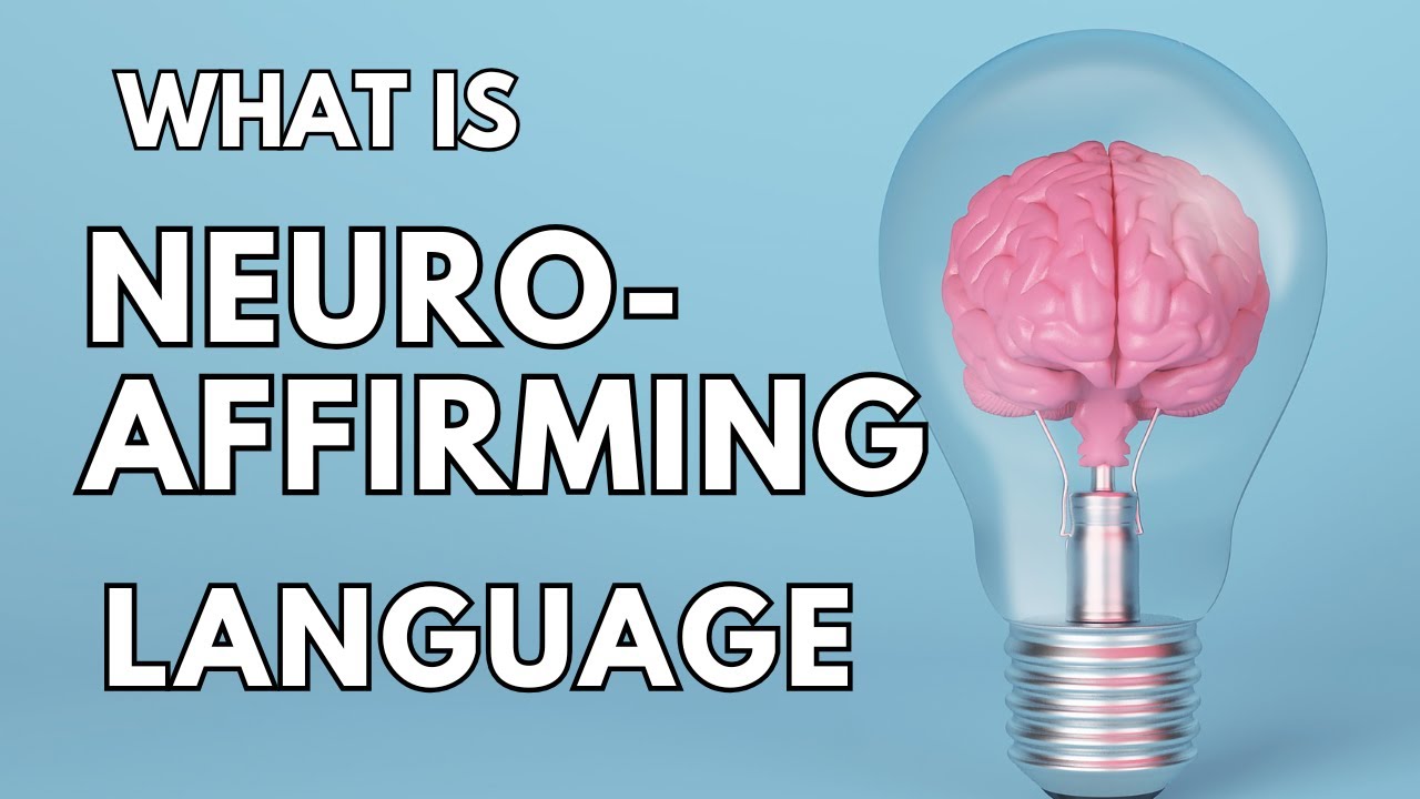 What is Neuro-Affirming Language & Why It Matters? - YouTube