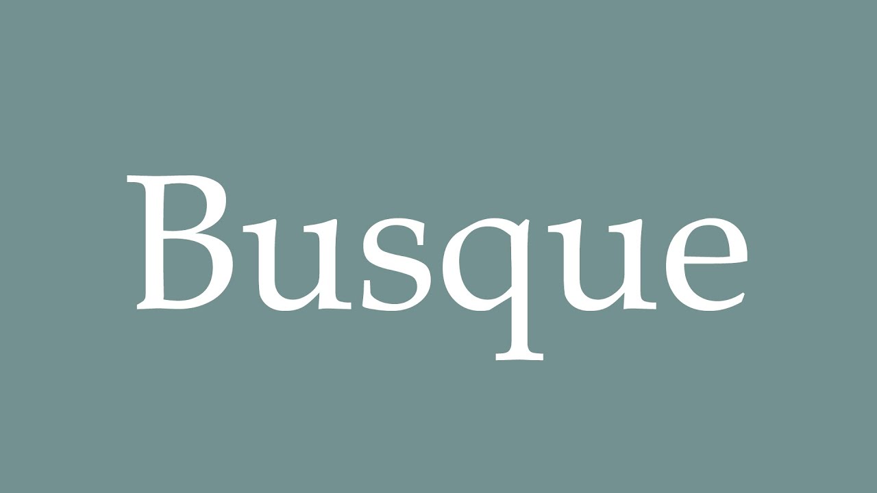 How to Pronounce ''Busque'' Correctly in French - YouTube