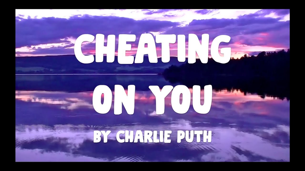 Charlie Puth - Cheating on You [Lyrics] - YouTube