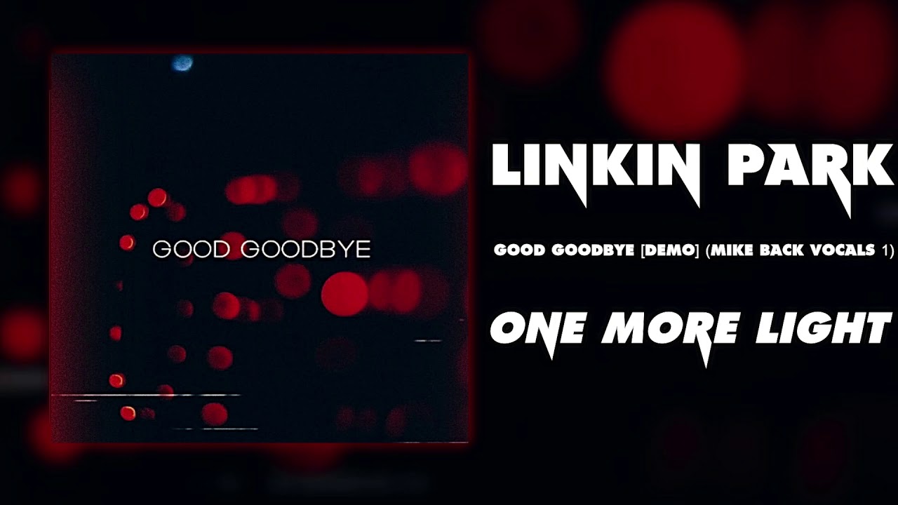 Linkin Park - Good Goodbye (Mike Back Vocals 1) - YouTube