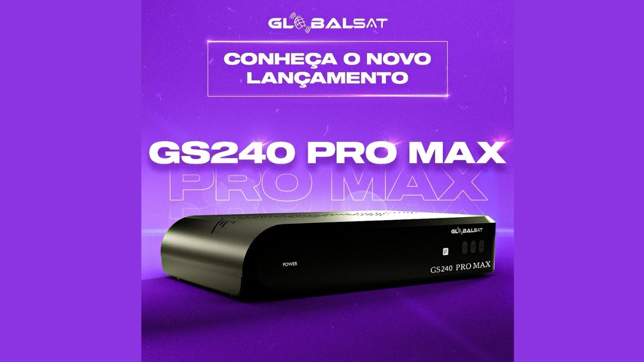 Receptor GlobalSat GS 240 Pro Max, Lançamento 2025 IKS / SKS via ...