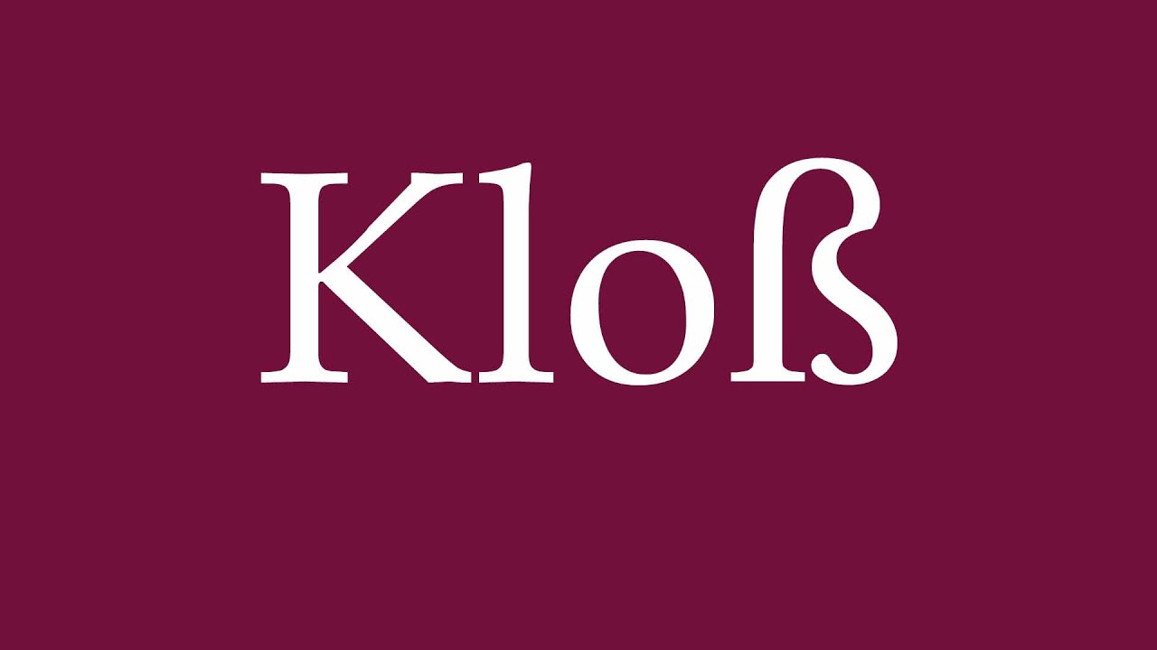 How to Pronounce ''Kloß'' (Dumpling) Correctly in German - YouTube