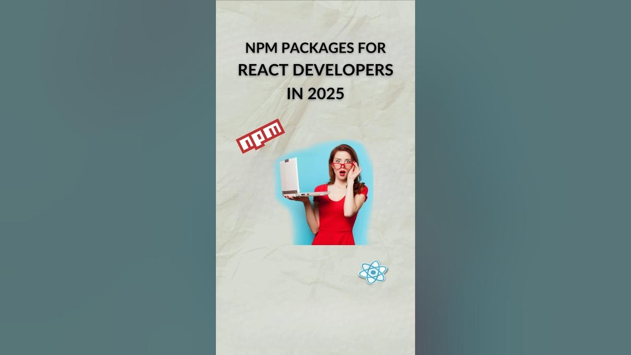 🔥 NPM Packages for React Developers in 2025! #react - YouTube