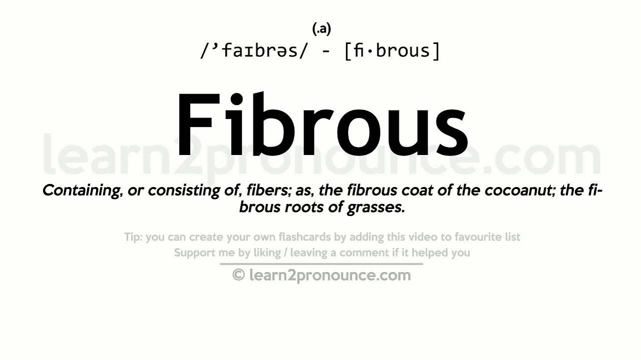 Pronunciation of Fibrous | Definition of Fibrous - YouTube