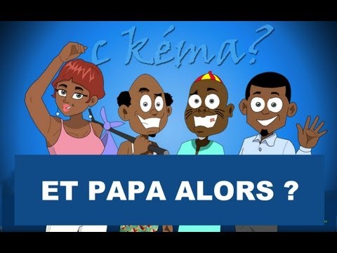 C Kéma - Et Papa Alors ? / What About Daddy?