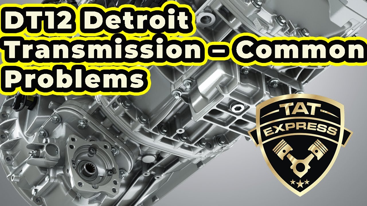 DT12 Detroit Transmission – Common Problems, Maintenance, and What to ...