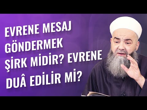 Evrene Mesaj Göndermek Şirk midir? Evrene Duâ Edilir mi?