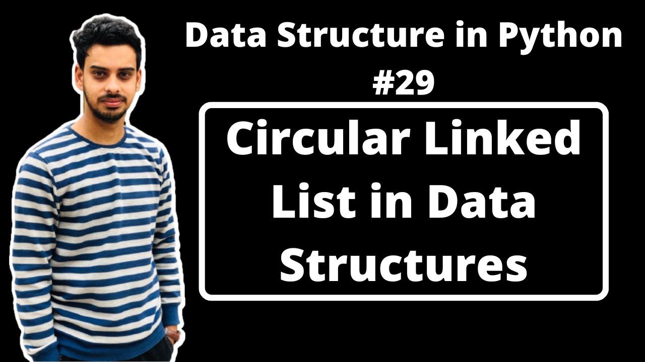 29 Circular Linked List In Python Data Structures In Hindi YouTube 29 Circular Linked List In Python Data Structures In Hindi YouTube