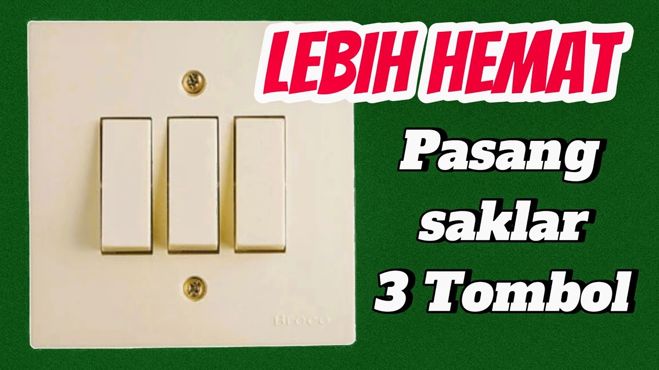 Memasang Saklar Triple | Saklar 3 tombol - YouTube