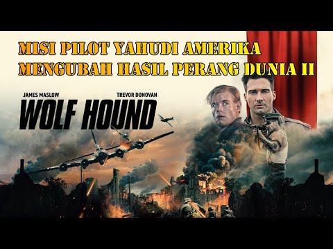 Wolf Hound 2022 Film - Misi Pilot Yahudi Amerika Mengubah Hasil Perang ...