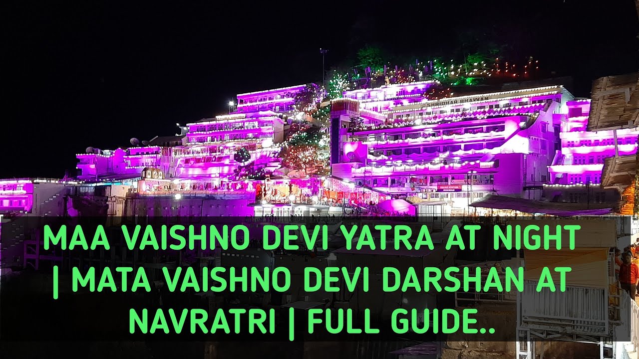 Vaishno Devi Yatra at Night | Vaishno Devi Yatra at Navratri ...