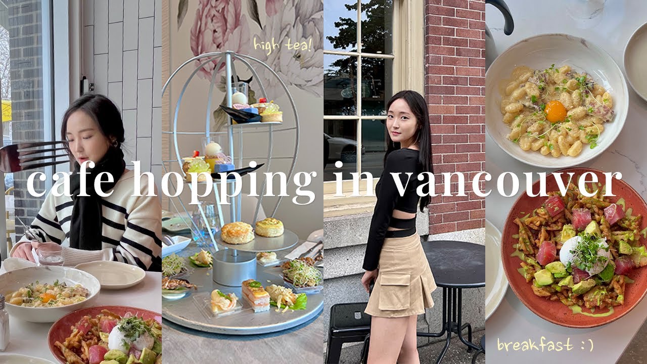 cafe hopping in vancouver ☕️ high tea, brunch spots, and more | ENG/한글 ...