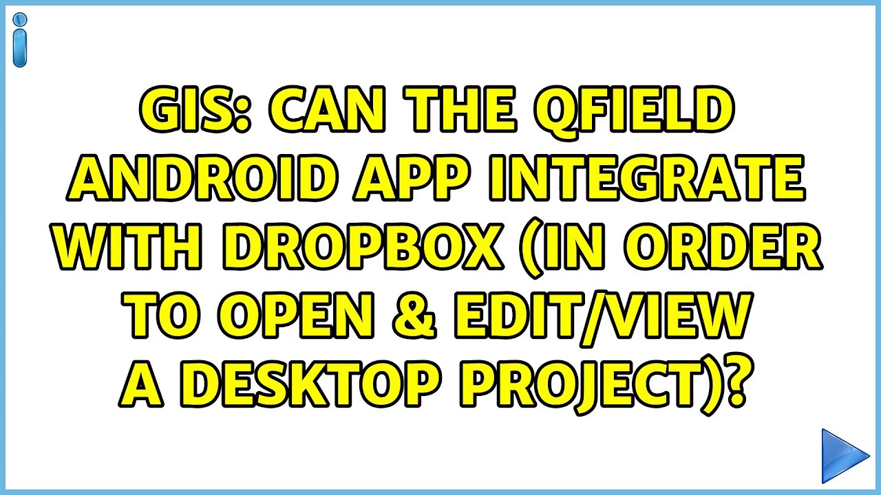 Can the QField Android App integrate with Dropbox (in order to open ...