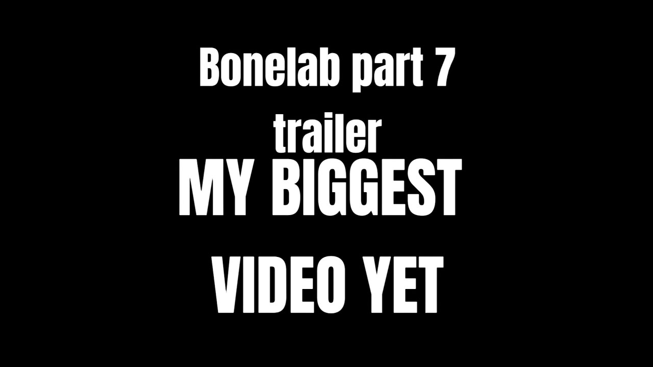 Bonelab part 7 Trailer! - YouTube