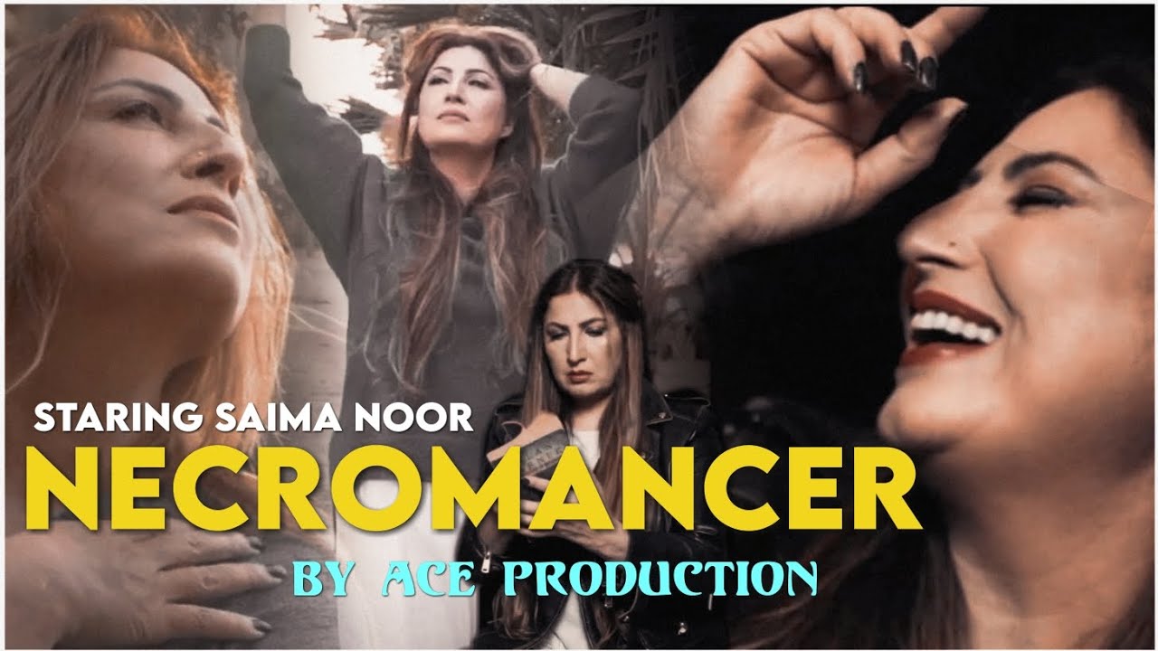 Saima Noor | Necromancer | by Ace production | Coming Soon #SaimaNoor - YouTube