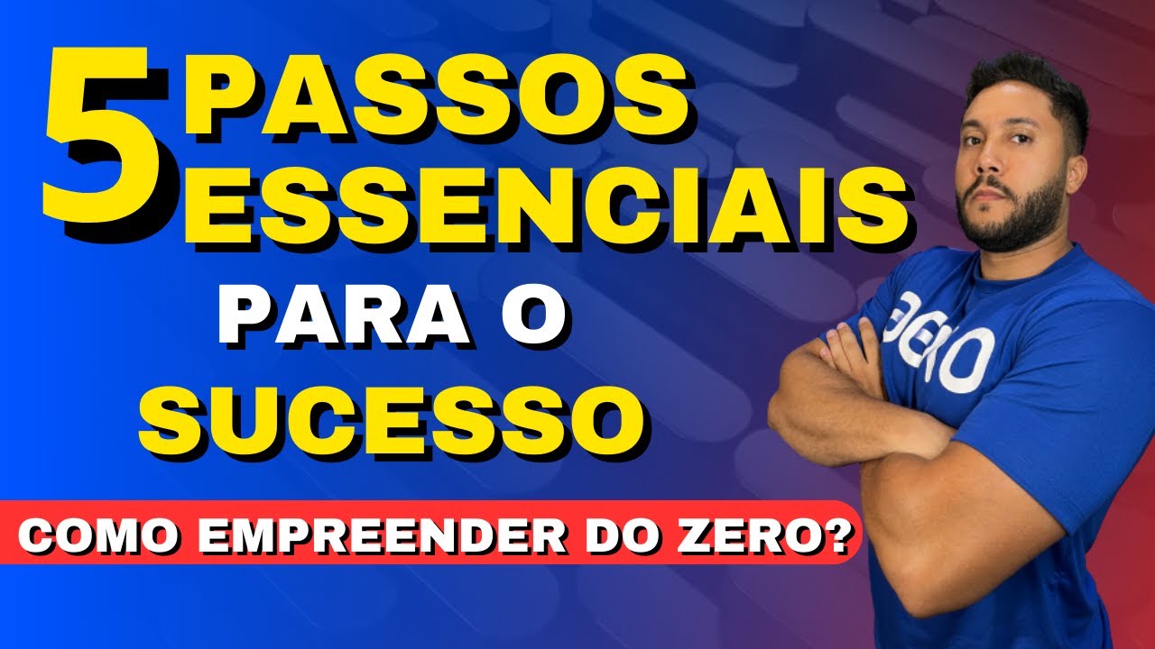 COMO EMPREENDER DO ZERO? | 5 SEGREDOS PARA O SUCESSO DO SEU NEGÓCIO! | ABRA SEU NEGÓCIO SEM ...