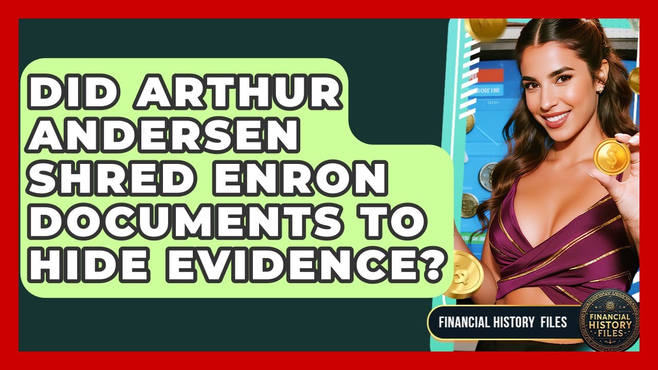 Did Arthur Andersen Shred Enron Documents To Hide Evidence? - Financial ...