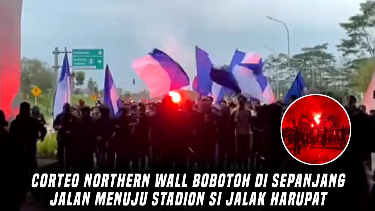 CORTEO NORTHERN WALL BOBOTOH PERSIB‼️PERSIB BANDUNG VS BORNEO FC ...