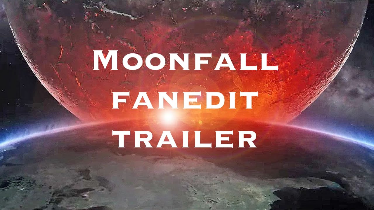 Moonfall fanedit Trailer - YouTube