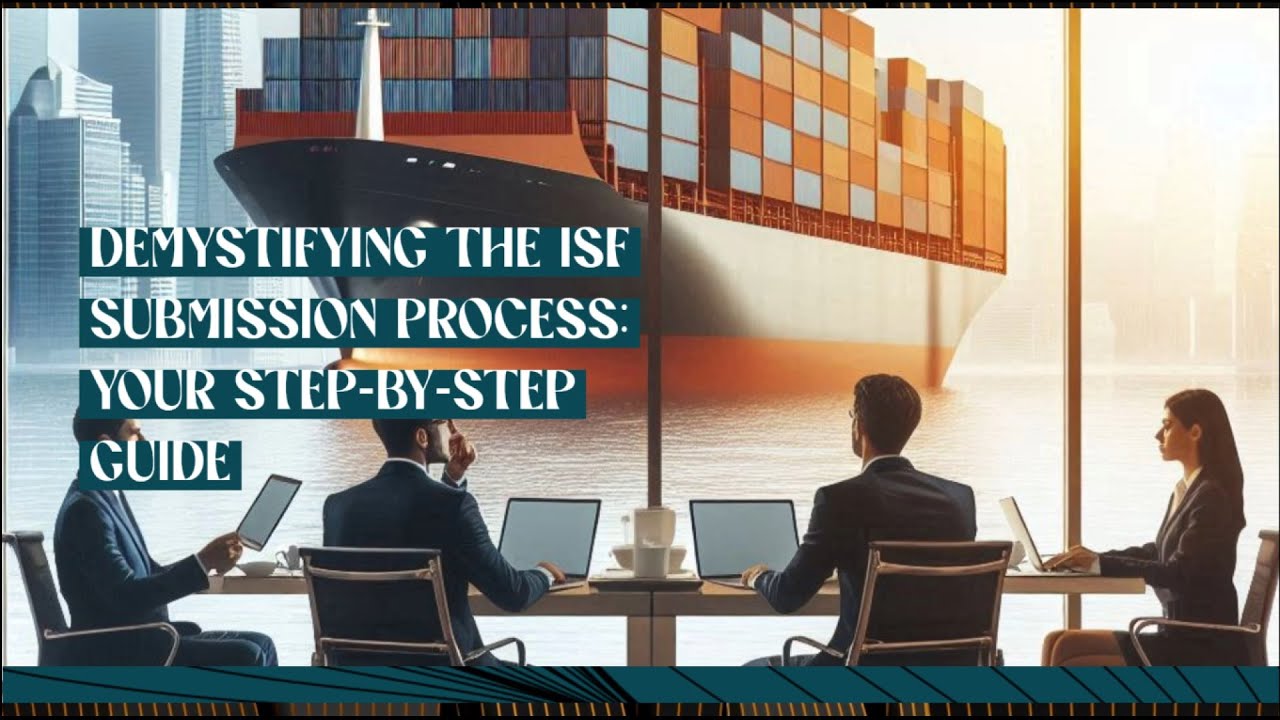 Demystifying the ISF Submission Process: Your Step-By-Step Guide - YouTube