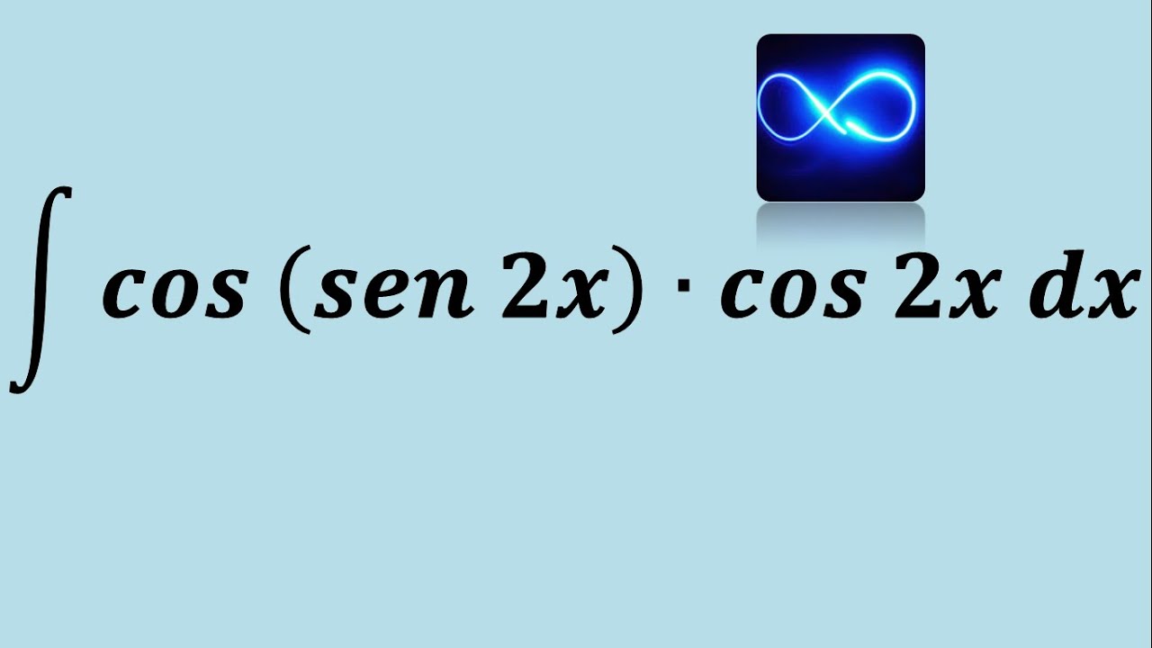 53. Integral trigonométrica del coseno de seno, completando la derivada ...