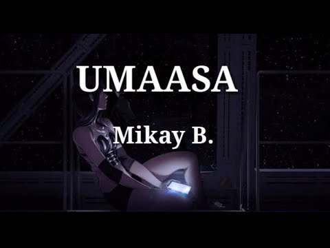 UMAASA- COVER BY MIKAY B. ( LYRICS ) - YouTube
