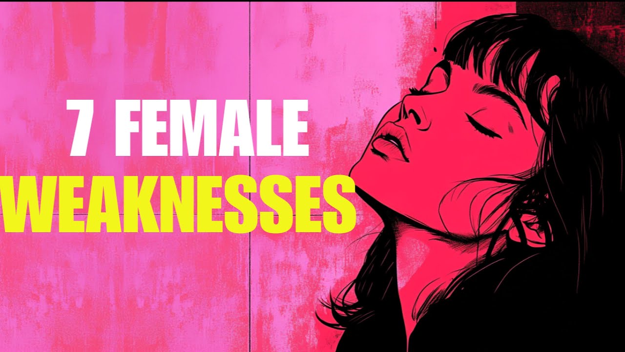 The 7 Main Female Weaknesses Every Man Should Know | Stoic Station ...