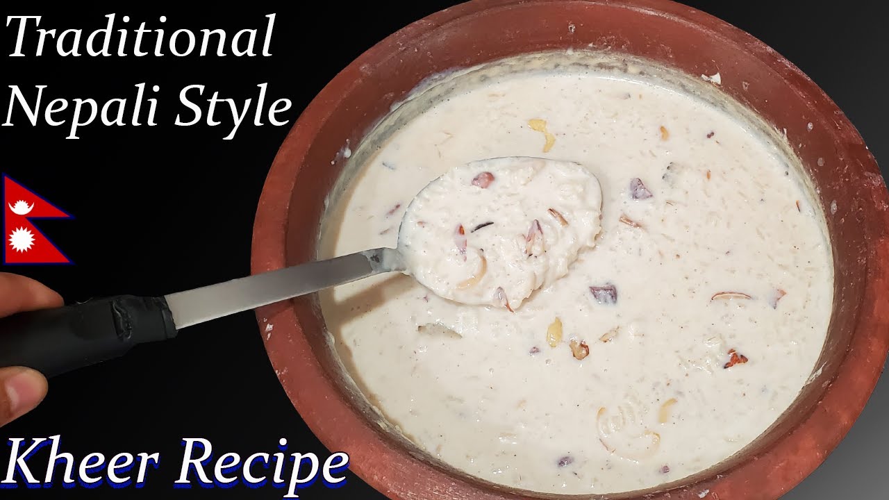 खीर बनाउदा यी सामग्री नबिर्सनुहोला || Traditional Nepali Style Kheer ...