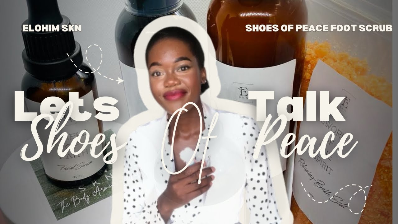 Let’s talk Shoes of Peace (Foot Scrub) - YouTube