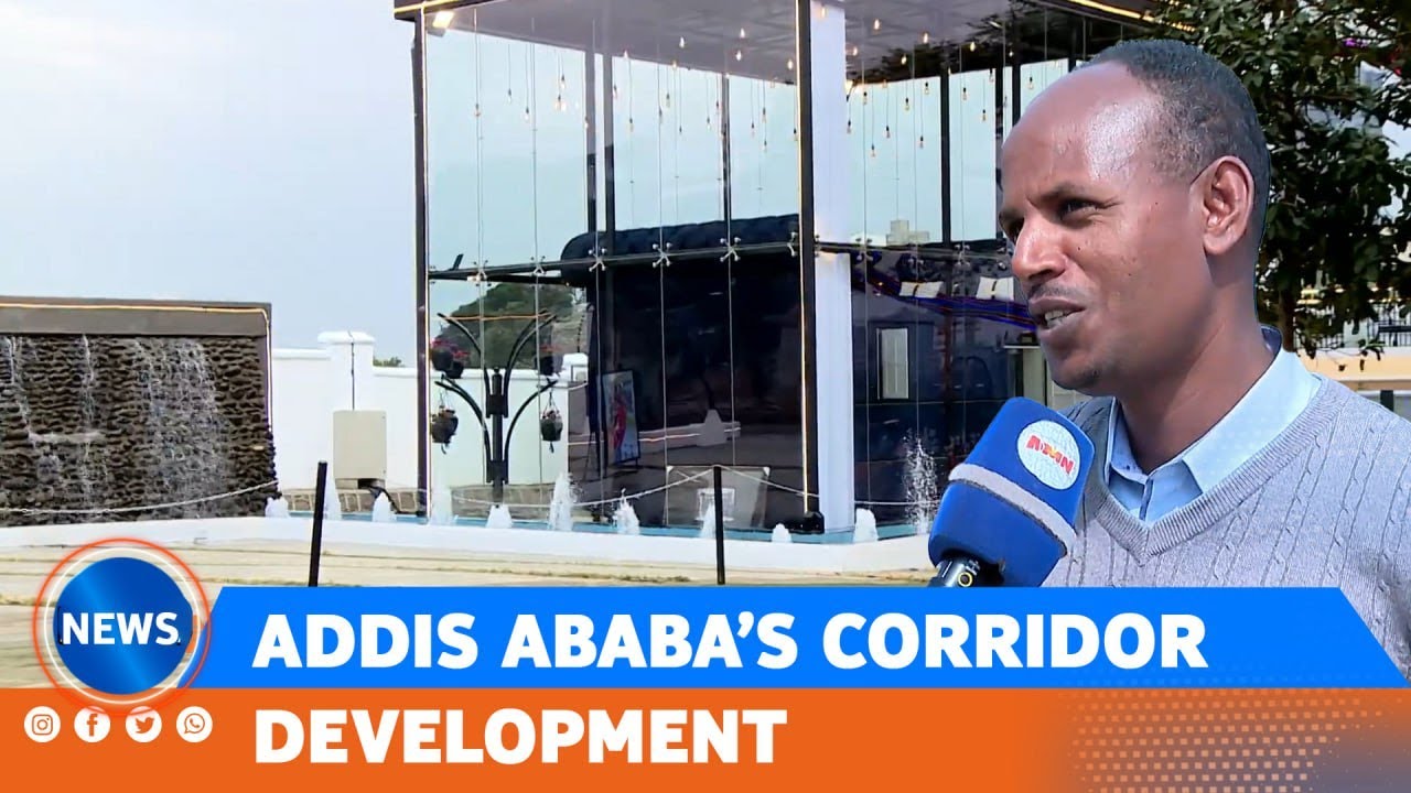 ADDIS ABABA’S CORRIDOR DEVELOPMENT - YouTube