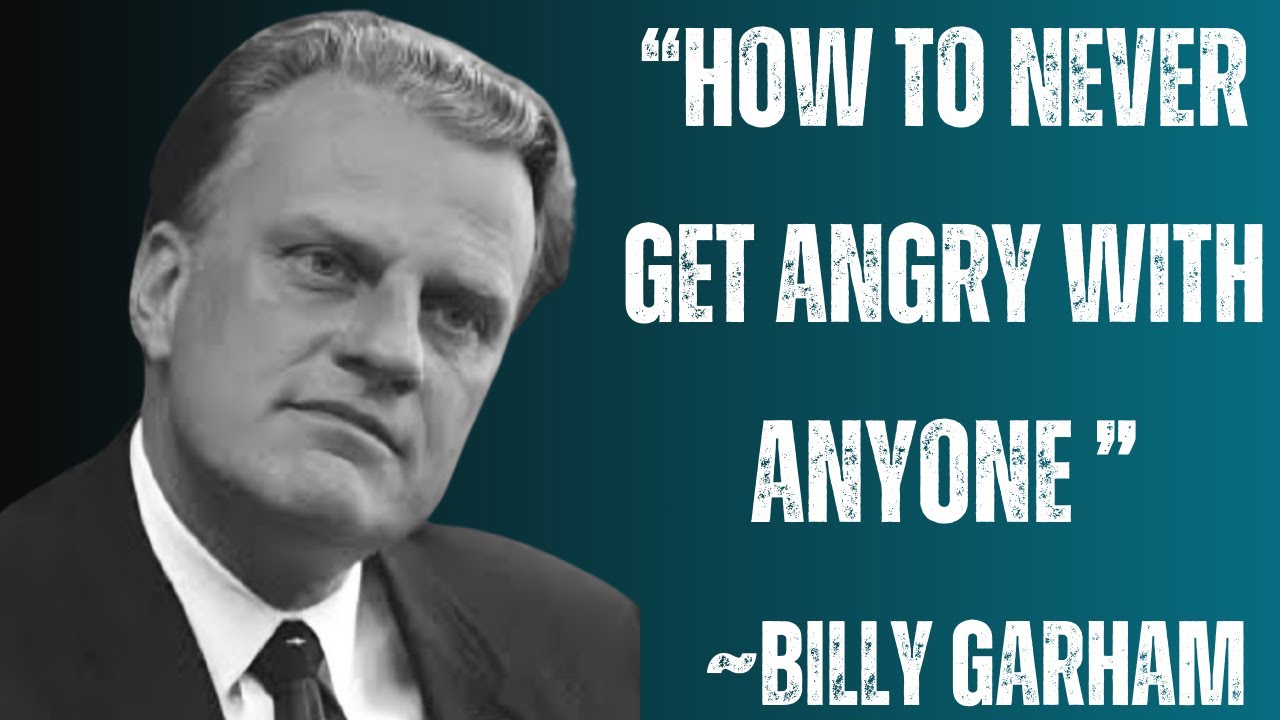 " HOW TO NEVER GET ANGRY OR BOTHERED BY ANYONE" | BILLY GARHAM | LIFE ...