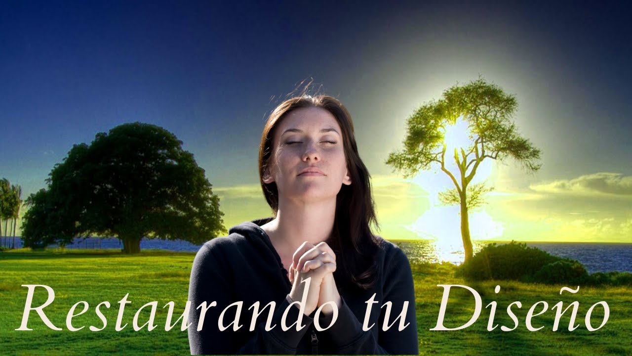 🔴 Restaurando el Diseño de Dios en tu vida│Dios Restaura tod o ...