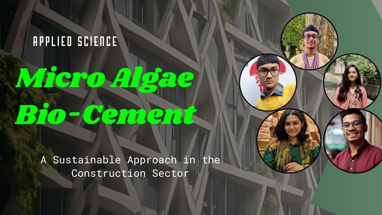MICRO ALGAE BIO-CEMENT A SUSTAINABLE APPROACH || WYSII 2024 |Secondary ...