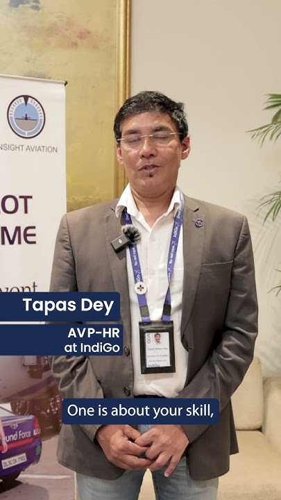 A Perfect 6E Pilot | Tapas Dey - AVP-HR from IndiGo | Leader's Speak ...